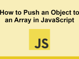 How To Push An Object To An Array In Javascript