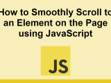 How To Smoothly Scroll To An Element On The Page Using Javascript