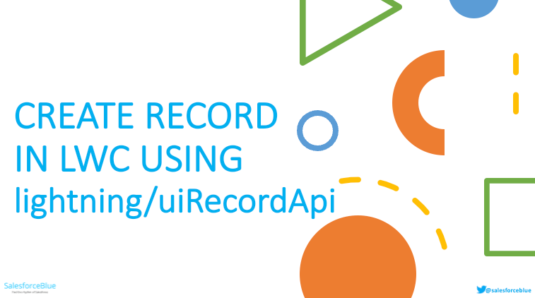 Create Records In Lwc Using Lightninguirecordapi Salesforceblue