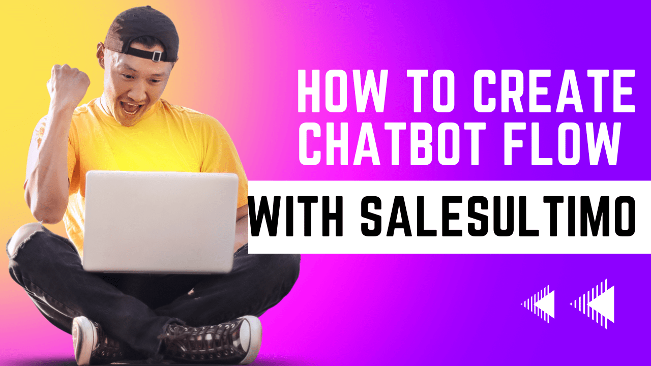 How To Create Chatbot Flow With SalesUltimo Flow Builder - SalesUltimo