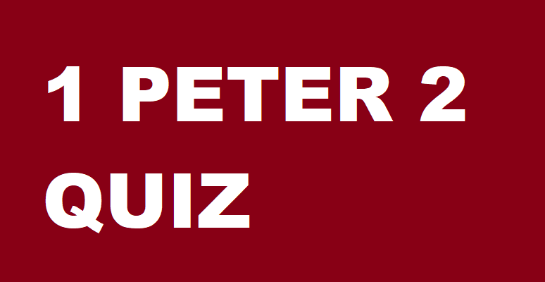 1 Peter 2 Quiz - SalvationCall
