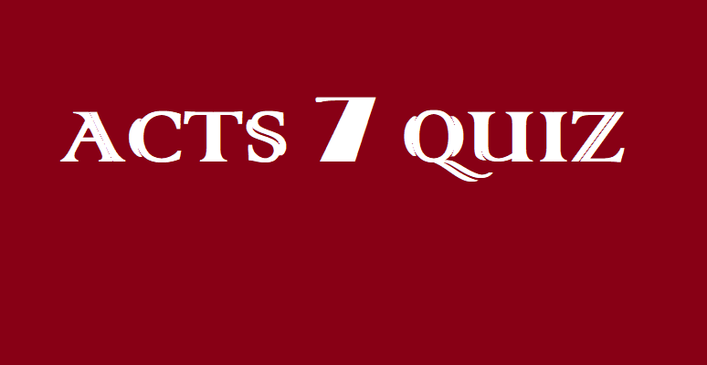 Acts 7 Quiz - SalvationCall