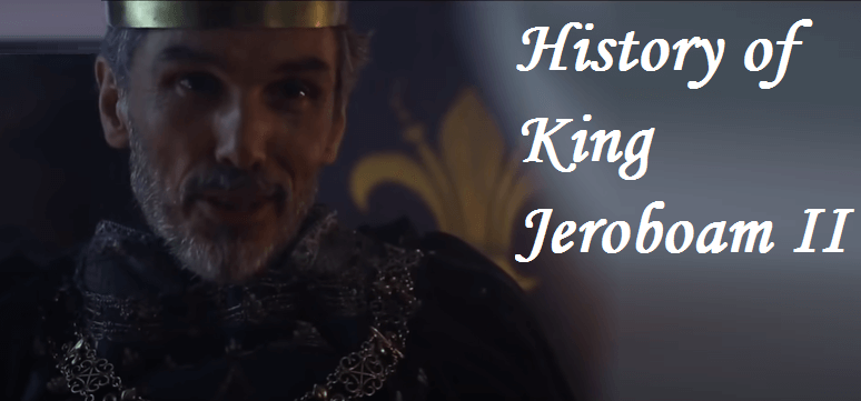 Who is King Jeroboam II in the Bible? - SalvationCall