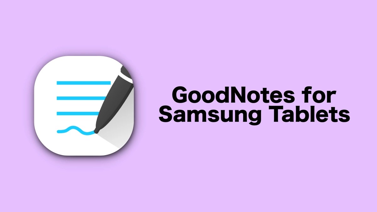 GoodNotes now available for Samsung Tablets: Download