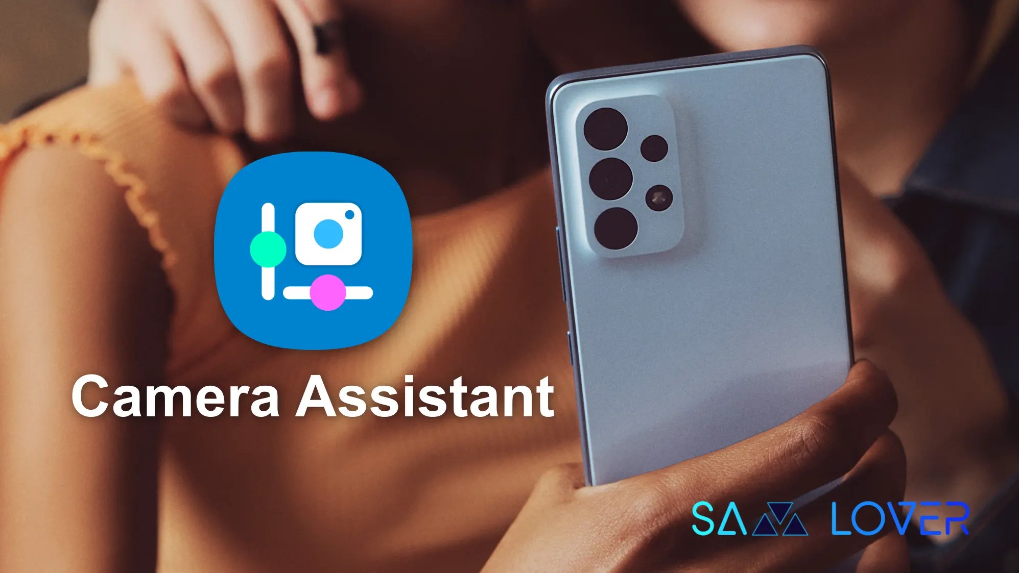 Samsung Adds Galaxy S24 FE to Camera Assistant's Official Support List