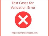 Test Cases For Validation Error