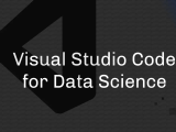 Visual Studio Code For Data Science Saturn Cloud Blog