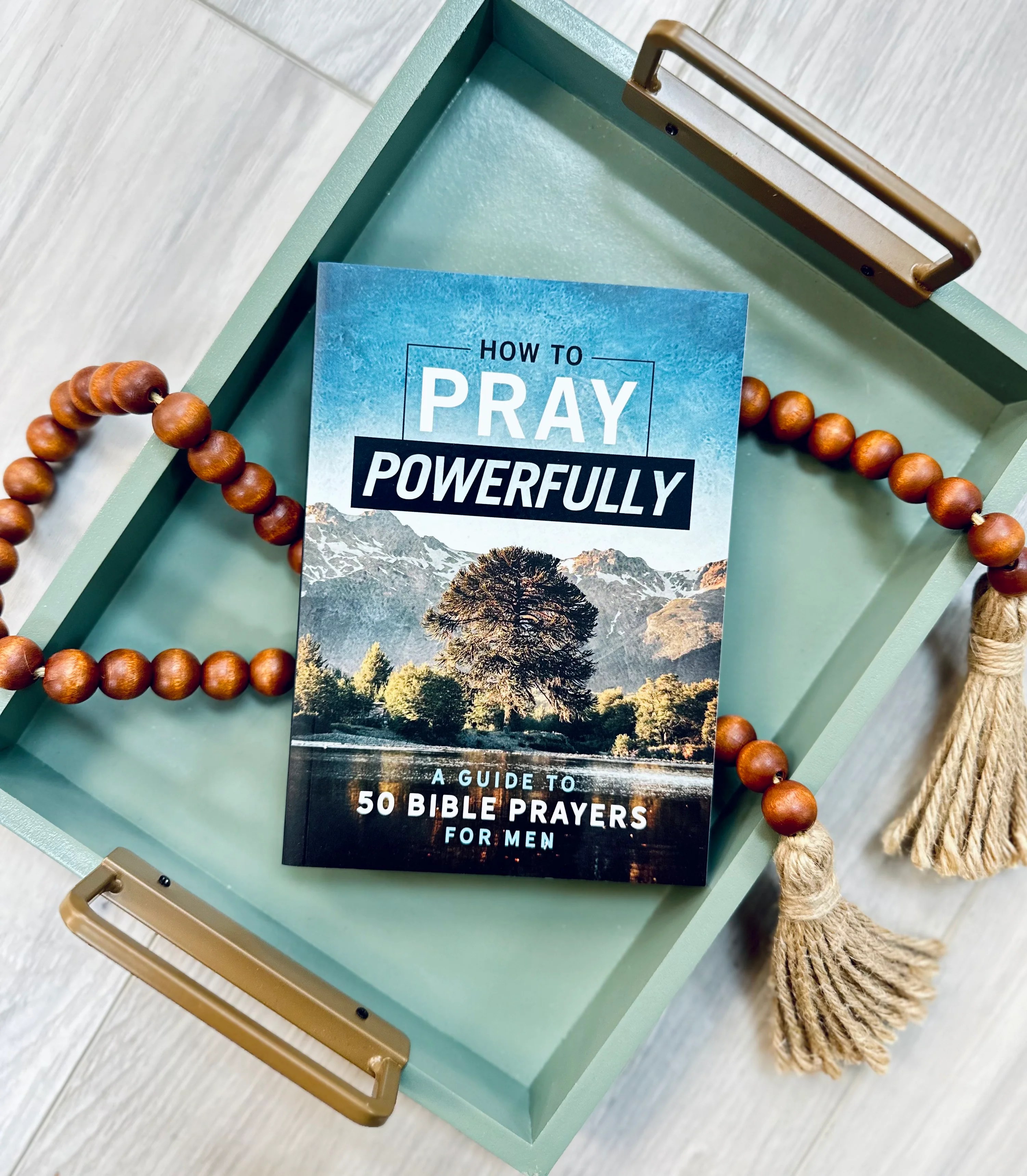 How To Pray Powerfully A Guide To 50 Bible Prayers For Men Saving