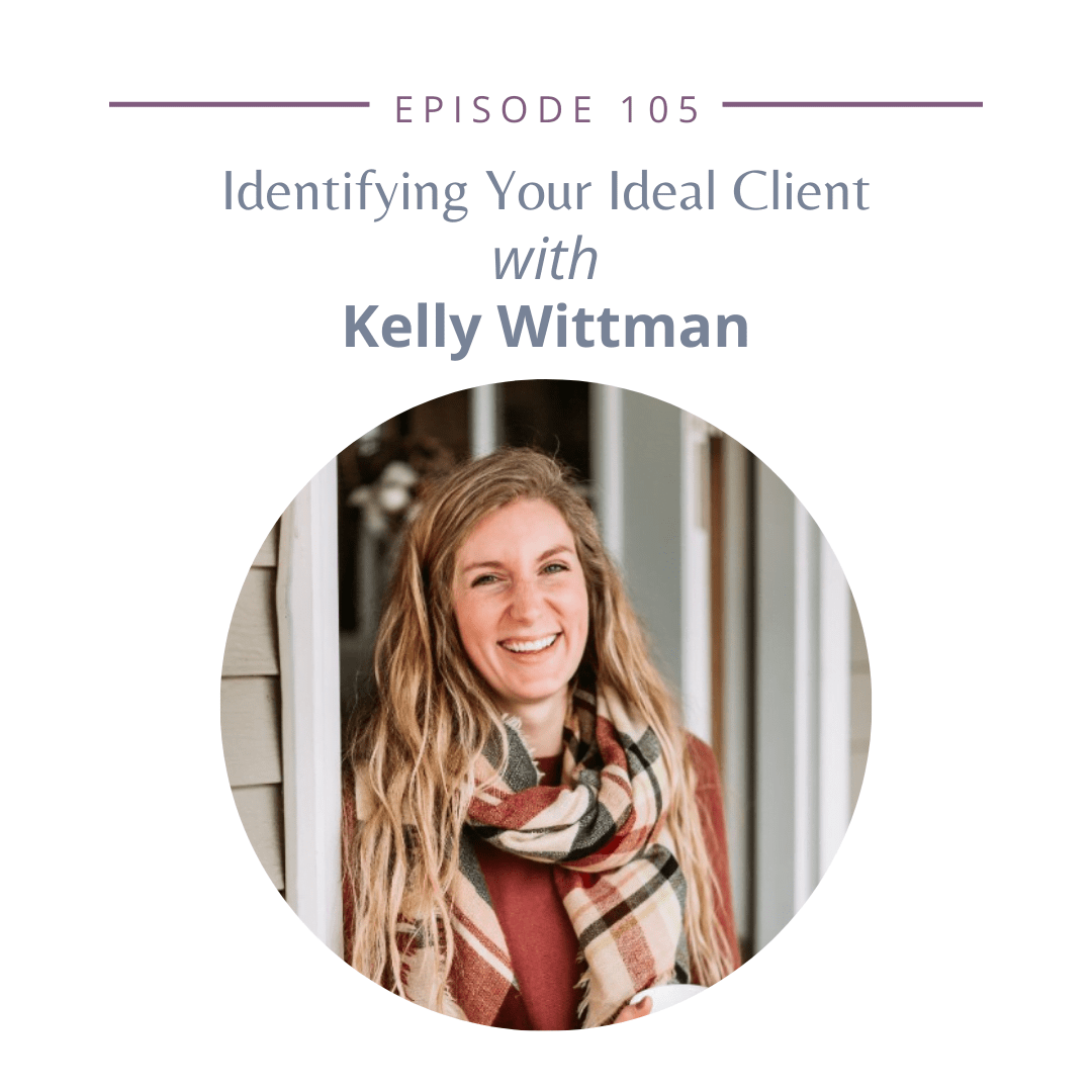 105: Identifying Your ideal Client with Kelly Whitman - Savvy Nurse ...