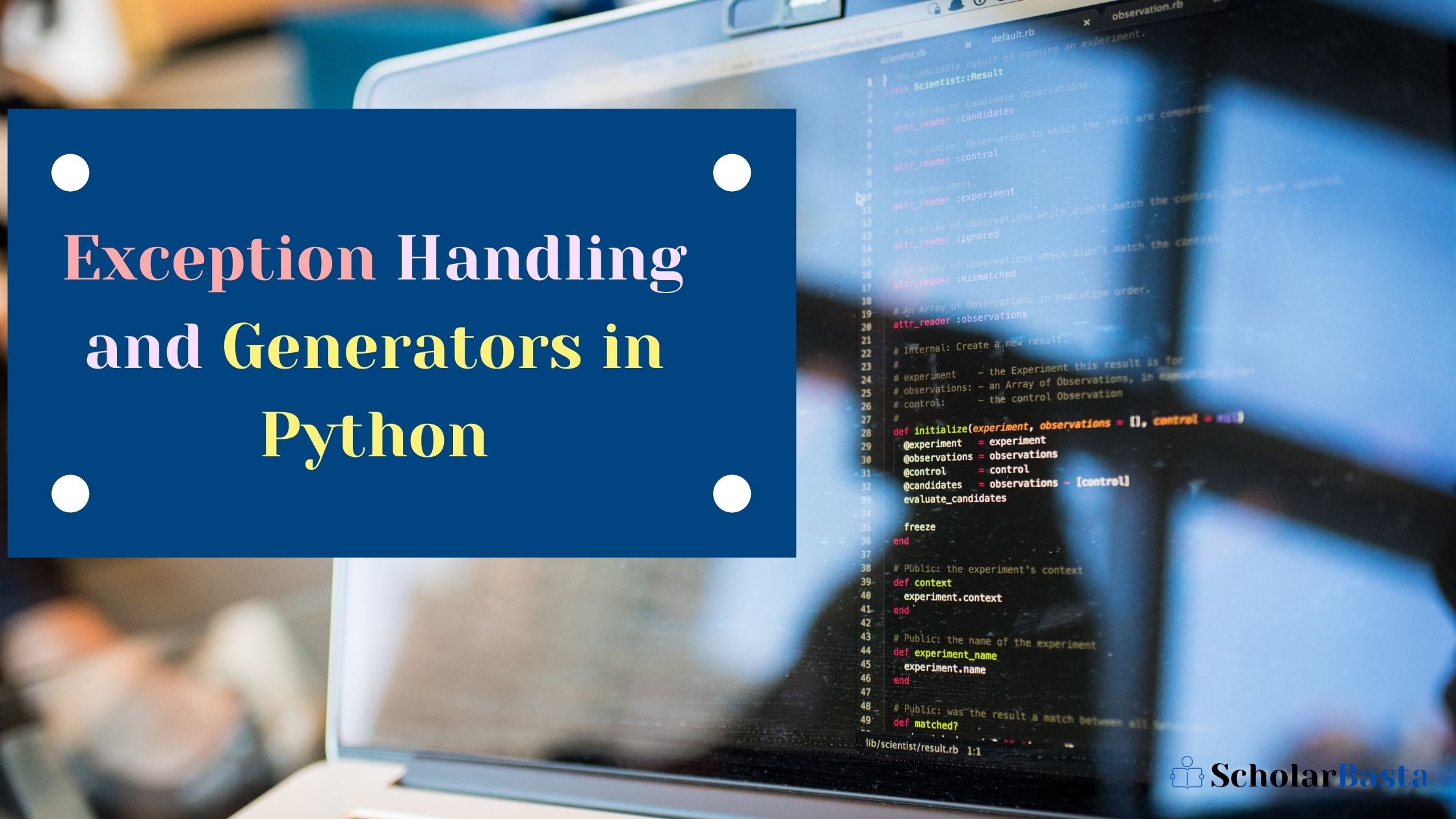 Exception Handling And Generators In Python - ScholarBasta