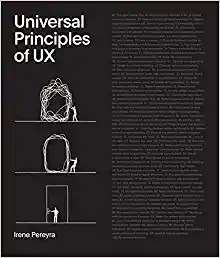 Universal Principles of UX: 100 Timeless Strategies to Create Positive ...