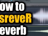 Reverse Reverb Tutorial How To Make Reverse Reverb Vocal Effect Fl