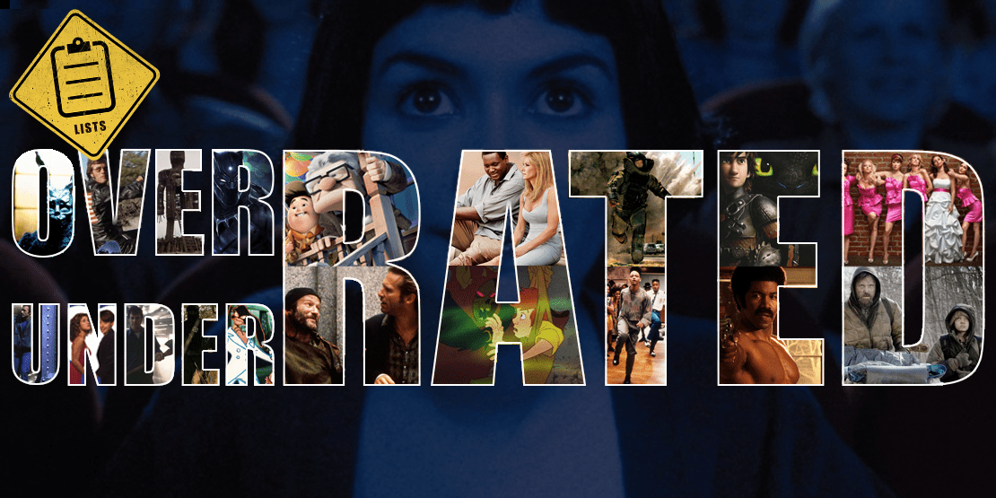 The 50 Most Overrated/Underrated Movies Ever (20-11) - ScreenAge Wasteland