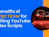 5 Benefits Of Using A Script Timer For Writing Youtube Video Scripts
