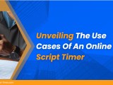 Unveiling The Use Cases Of An Online Script Timer Script Timer