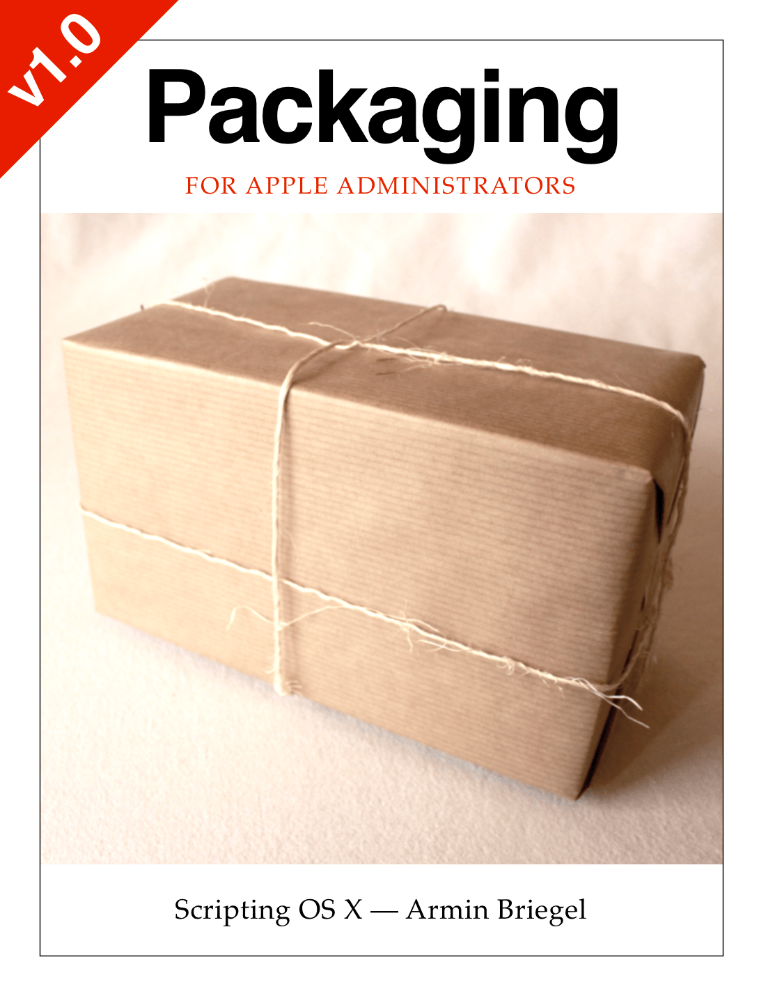 Introducing Packaging For Apple Administrators Scripting OS X introducing-packaging-for-apple-administrators-scripting-os-x