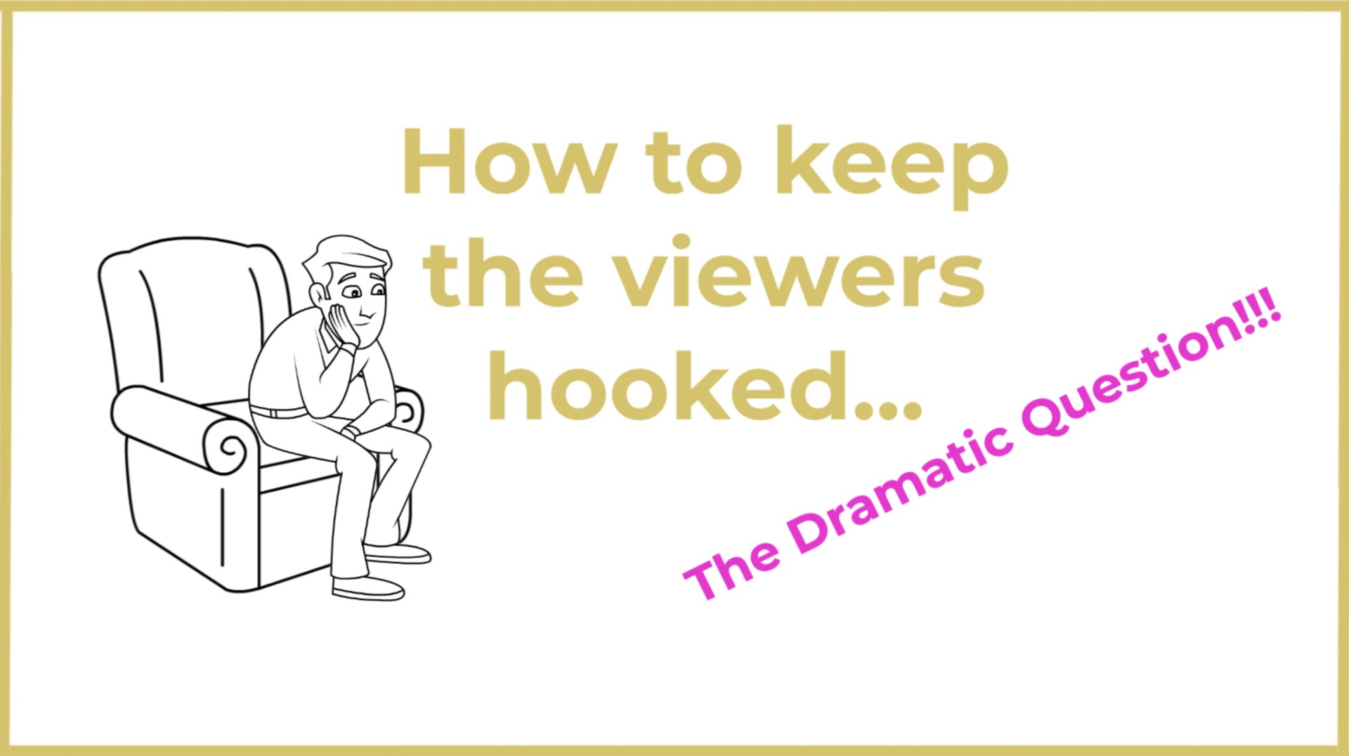 How to Grab the Viewers Attention - The Dramatic Question