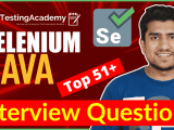 Top 51 Selenium Java Interview Questions And Answers