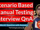 Real Life Scenario Based Manual Testing Interview Questions