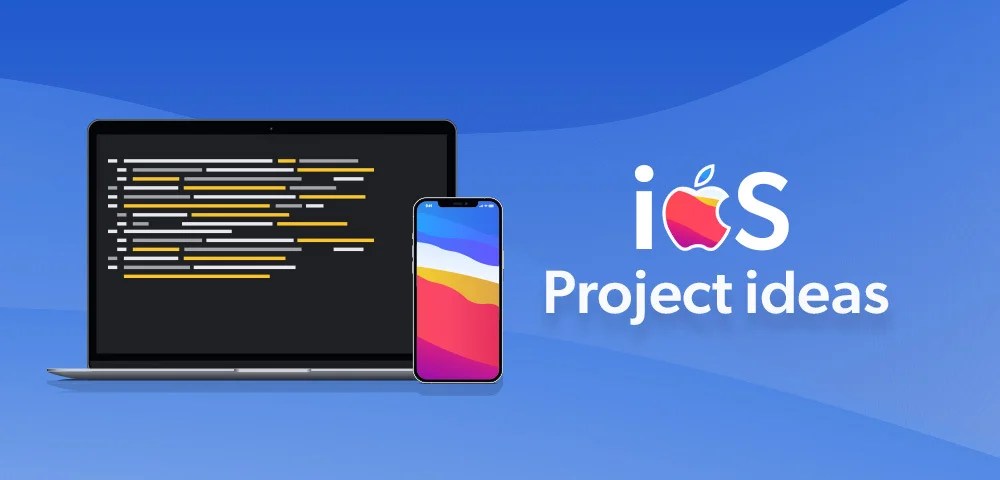 ᐉ Las 6 Mejores Ideas De Proyectos De IOS Para Principiantes