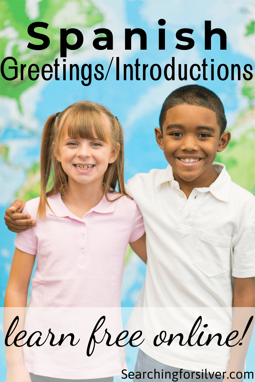 Spanish Greetings & Introductions - Searching For Silver