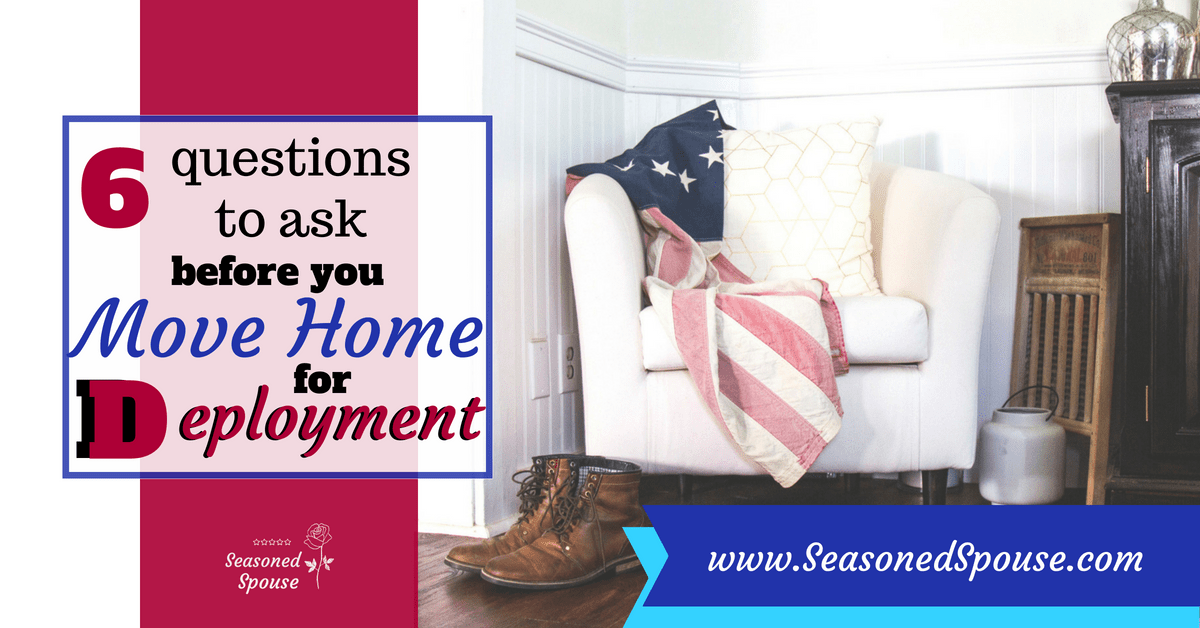 Should You Live Near Base or Move Home for Deployment? - Seasoned Spouse