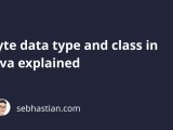 Byte Data Type And Class In Java Explained Sebhastian