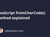 Javascript Fromcharcode Method Explained Sebhastian