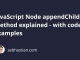 Javascript Node Appendchild Method Explained With Code Examples
