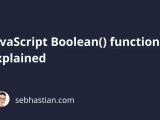 Javascript Boolean Function Explained Sebhastian