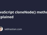 Javascript Clonenode Method Explained Sebhastian