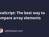 Javascript The Best Way To Compare Array Elements Sebhastian