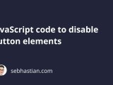 Javascript Code To Disable Button Elements Sebhastian