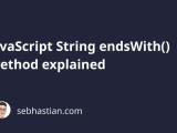 Javascript String Endswith Method Explained Sebhastian
