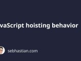 Javascript Hoisting Behavior Sebhastian