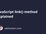 Javascript Link Method Explained Sebhastian