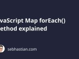 Javascript Map Foreach Method Explained Sebhastian