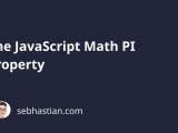 The Javascript Math Pi Property Sebhastian