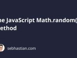 The Javascript Math Random Method Sebhastian