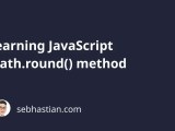 Learning Javascript Math Round Method Sebhastian