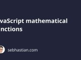 Javascript Mathematical Functions Sebhastian