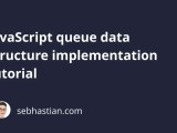 Javascript Queue Data Structure Implementation Tutorial Sebhastian
