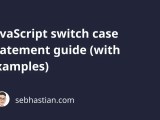 Javascript Switch Case Statement Guide With Examples Sebhastian