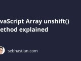 Javascript Array Unshift Method Explained Sebhastian