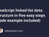 Javascript Linked List Data Structure In Five Easy Steps Code Example