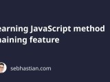 Learning Javascript Method Chaining Feature Sebhastian