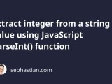 Extract Integer From A String Value Using Javascript Parseint