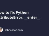 How To Fix Python Attributeerror Enter Sebhastian