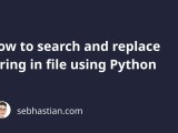 How To Search And Replace String In File Using Python Sebhastian