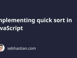 Implementing Quick Sort In Javascript Sebhastian
